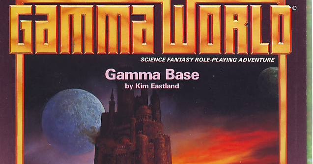 Quag Keep: Gamma World: GW8 - Gamma Base