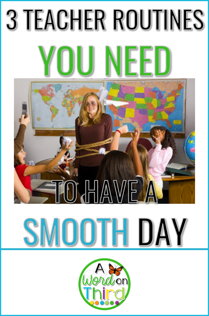 3 Teacher Routines You Need To Have A Smooth Day | A Word On Third