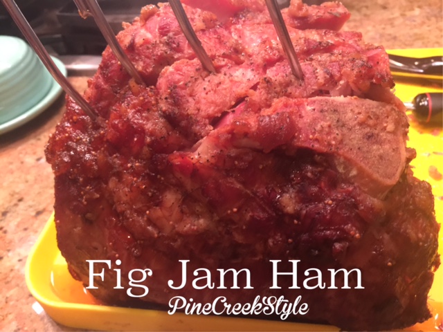 Pine Creek Style: Fig Jam Ham...