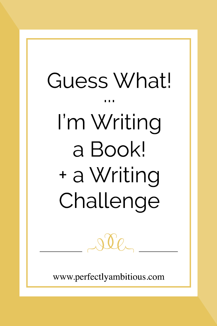 Guess What! ... I'm Writing a Book! + Writing Challenge - Perfectly ...