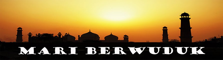 Mari Berwuduk: PENGERTIAN WUDUK