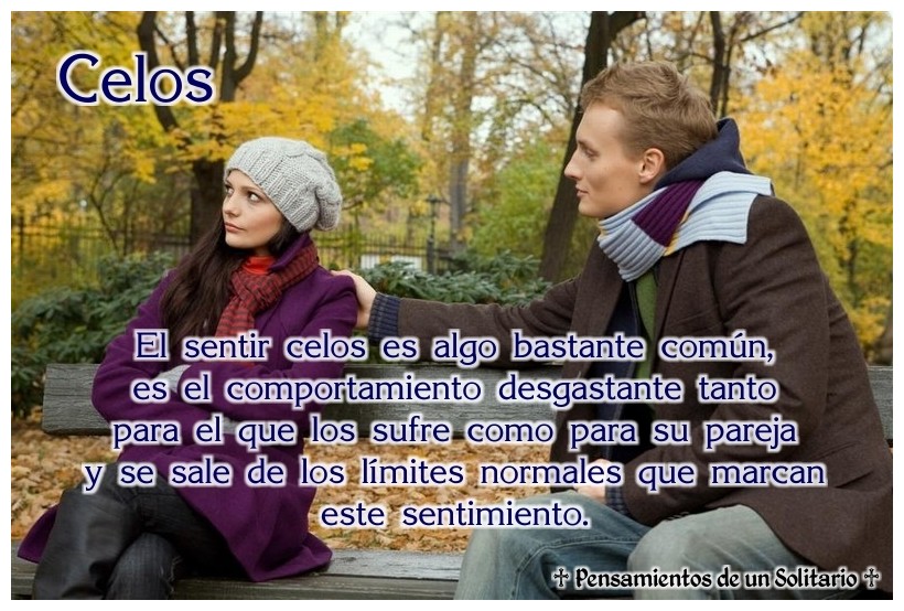 Pensamientos de un Solitario.: Celos: El sentir celos es algo bastante ...