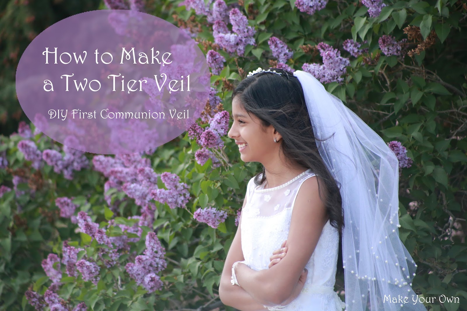 Make Your Own: How to Make a Two Tier Veil-DIY First Communion Veil