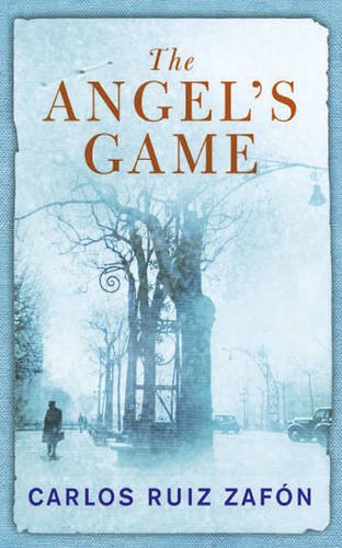 Brush Up On Your Reading: Book Review: The Angel's Game by Carlos Ruiz ...