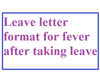 Leave letter format for fever after taking leave - Letter Formats and ...