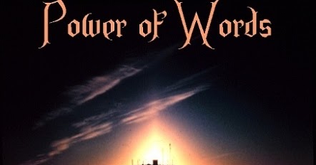 The Mind of Christ: YOUR WORDS CARRY POWER!