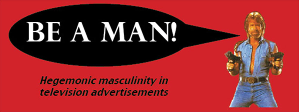 Hegemonic Masculinity in Television Advertisements: The search for sources