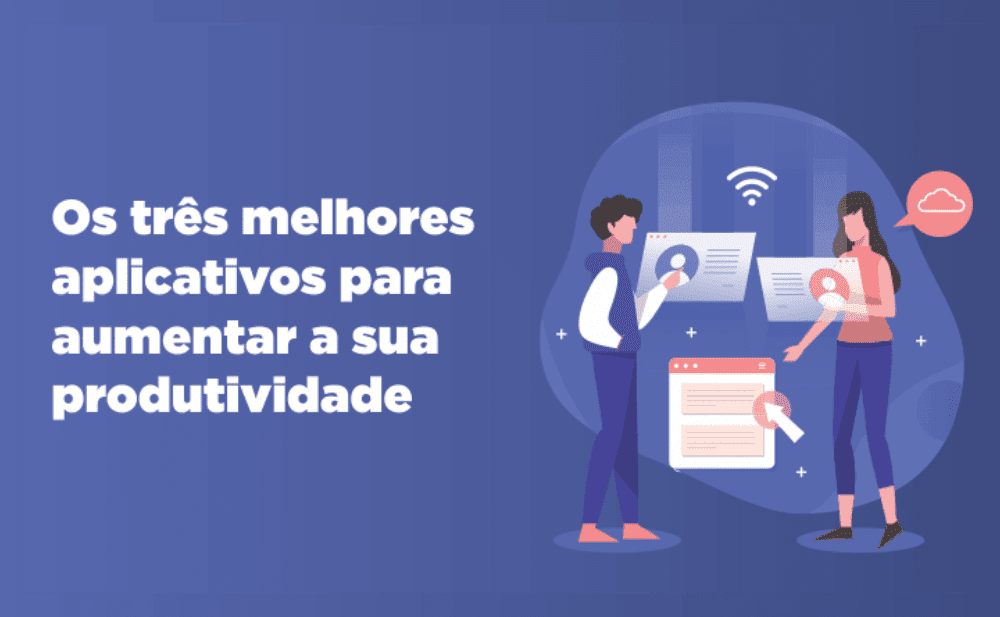 Os três melhores aplicativos para aumentar a sua produtividade | Meu ...