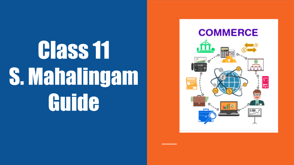 Class 11 Commerce English Medium A Complete Guide - S. Mahalingam M.B.A ...