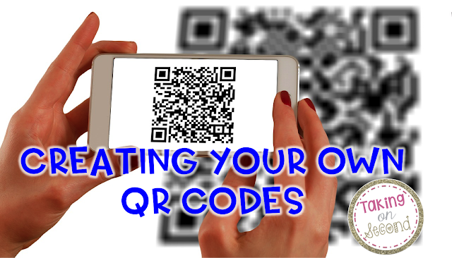 Creating QR Codes for your Classroom - Taking on Second