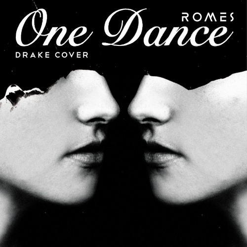 ROMES Cover Drake's 'One Dance'