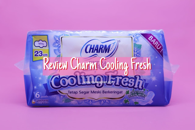 Review Pembalut Charm Cooling Fresh - Riska Ngilan