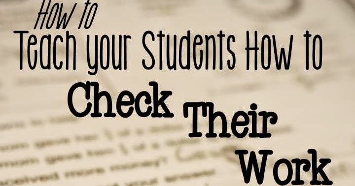 Who's Who and Who's New: How to Teach Your Students How to CHECK THEIR WORK