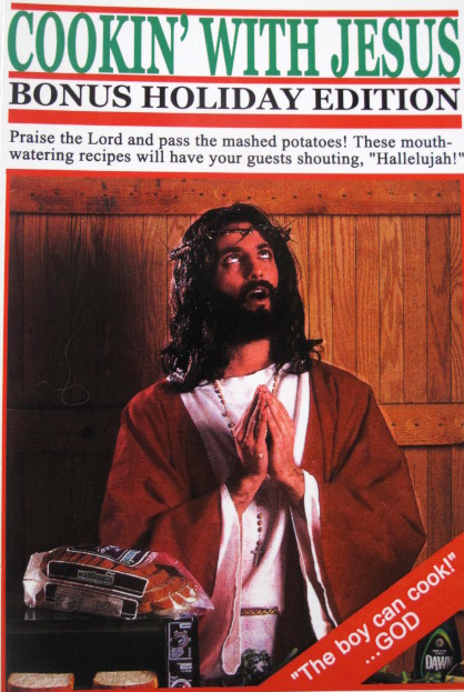 Cooking With Jesus ~ irReligious.oRg