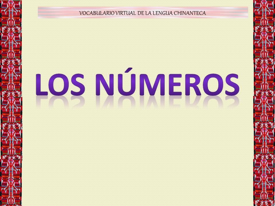 VOCABULARIO VIRTUAL DE LA LENGUA CHINANTECA: Números