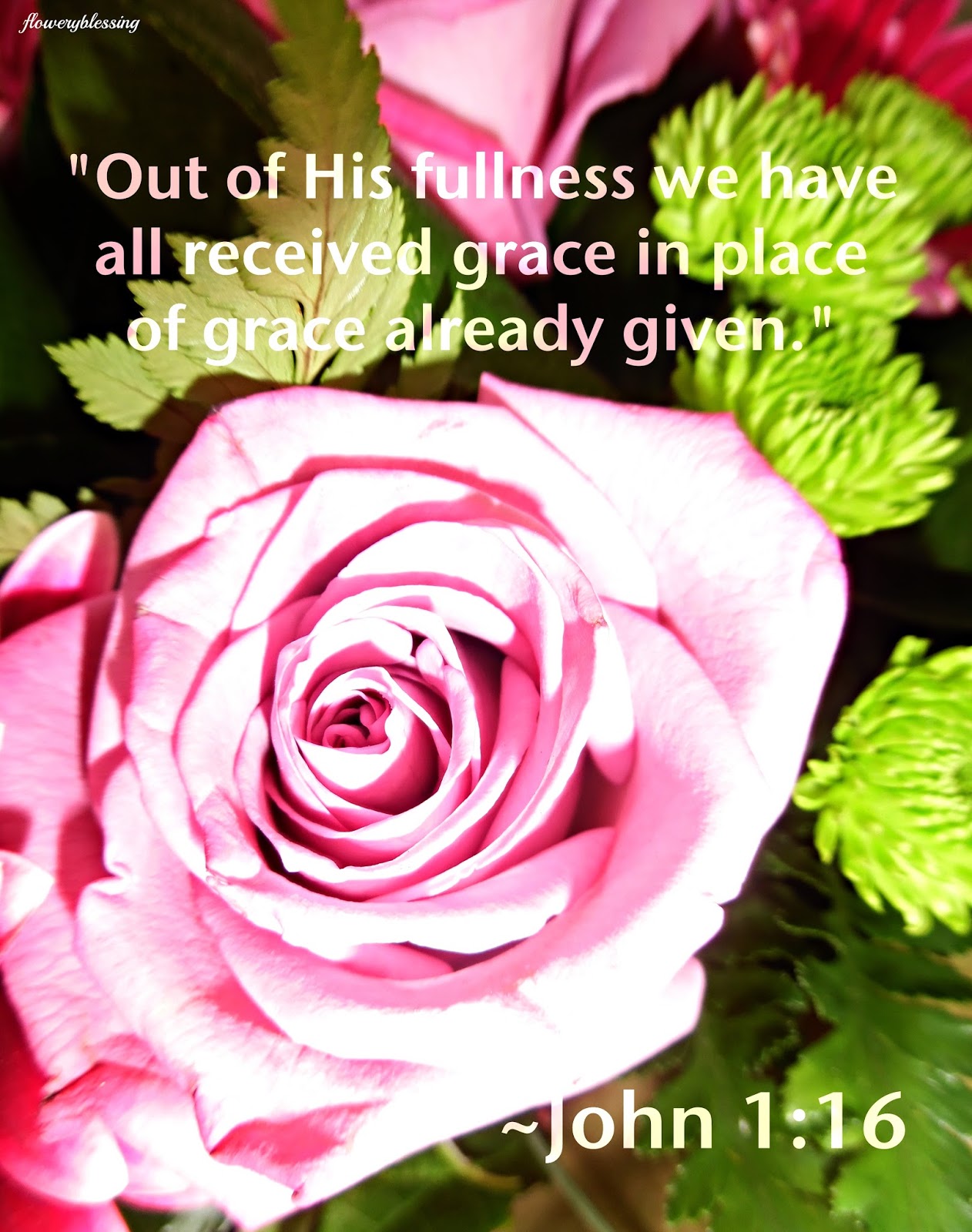 Flowery Blessing: "Out of His fullness we have all received grace in ...