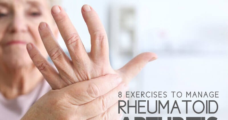 8 Exercises To Manage Rheumatoid Arthritis