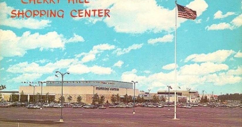 Our Nostalgic Memories: Cherry Hill Mall ~ Cherry Hill Shopping Center ...