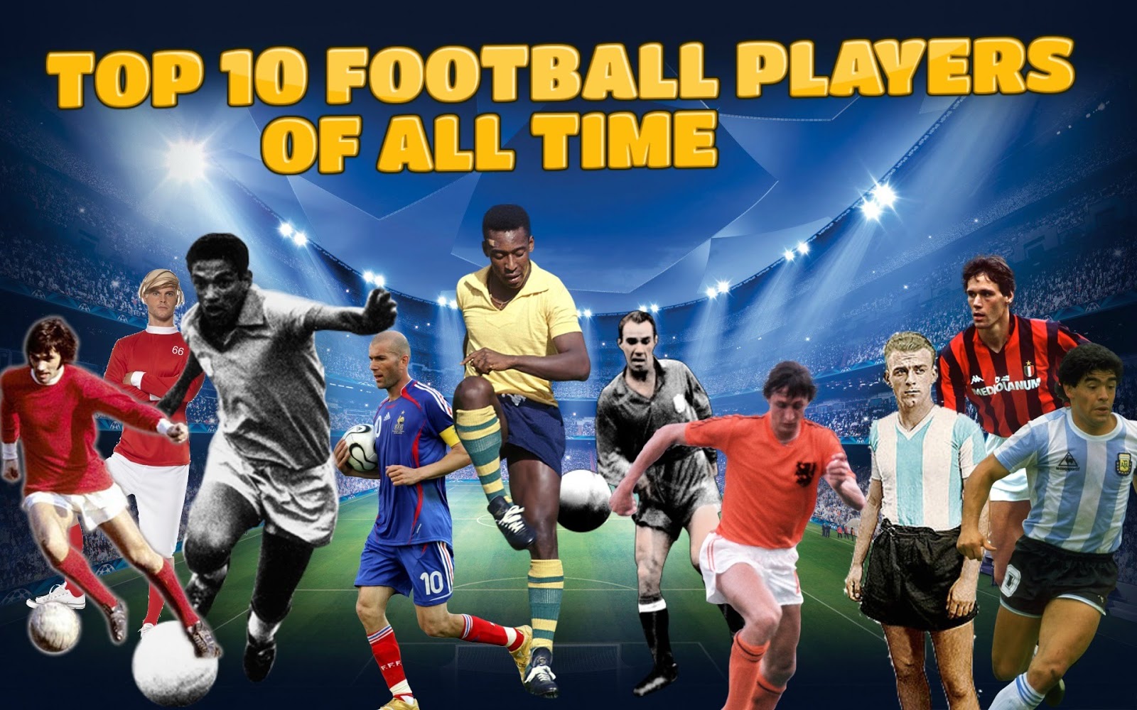 10 Pemain Terbaik Dunia Sepanjang Zaman. - Kaki Bola