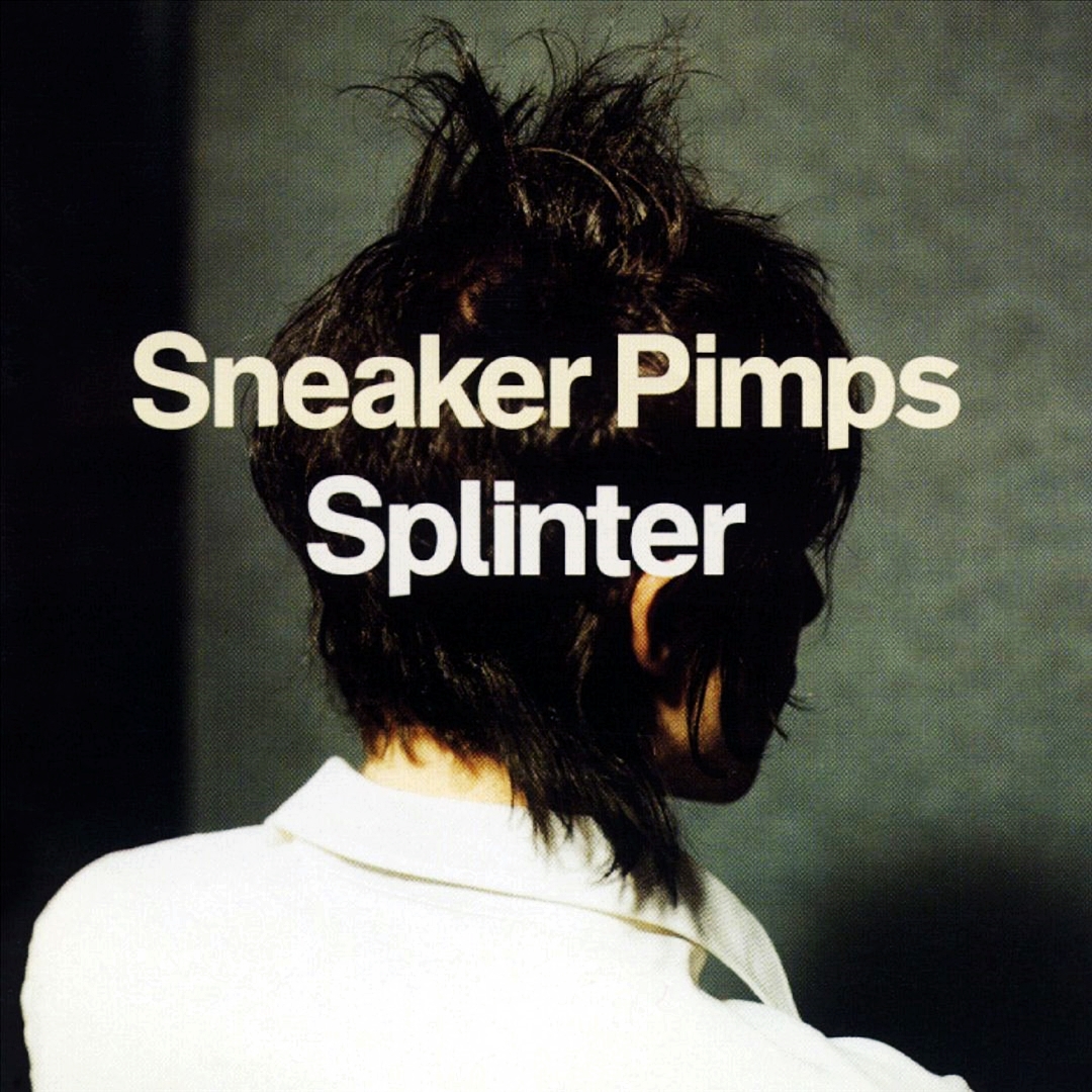 Sneaker Pimps - Splinter (1999) ~ Mediasurfer.ch