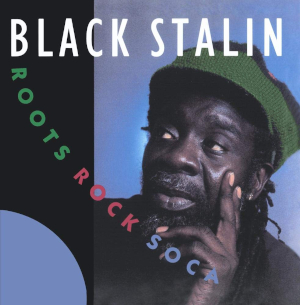 365 Good Albums: 227: Roots Rock Soca, by Black Stalin