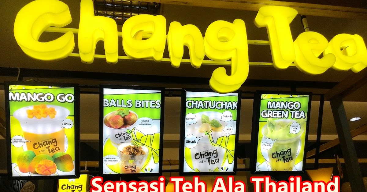 Chang Tea Solo, Sensasi Teh Ala Thailand - "MEI WULANDARI" - Miss Mei's ...