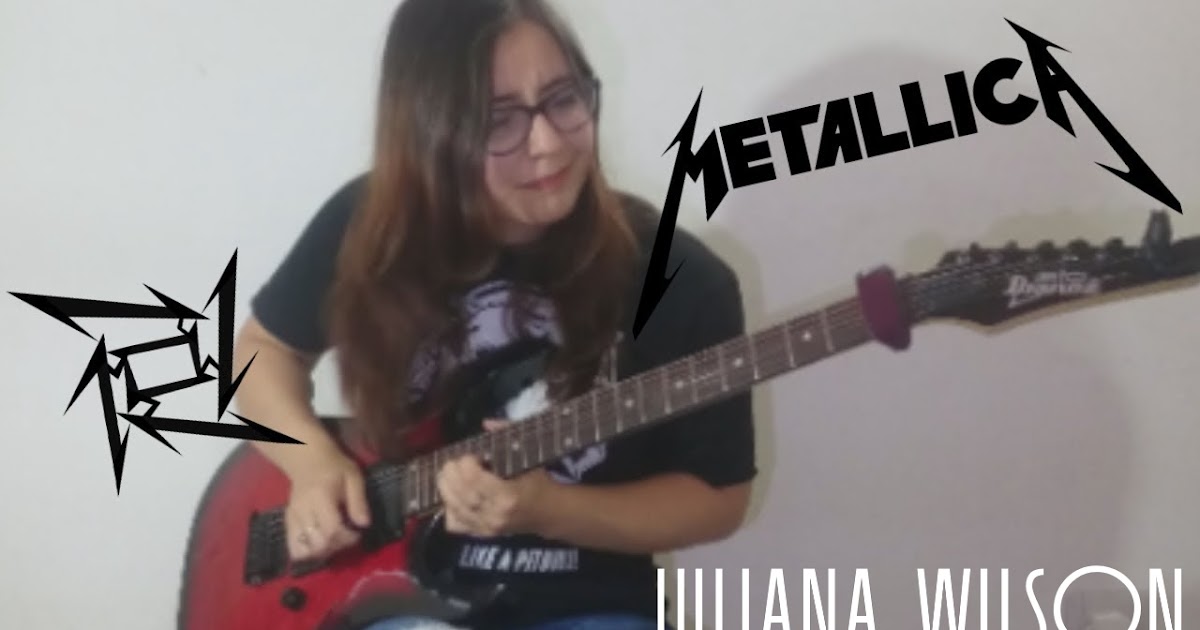 Juliana Wilson: Metallica - The Unforgiven Solo