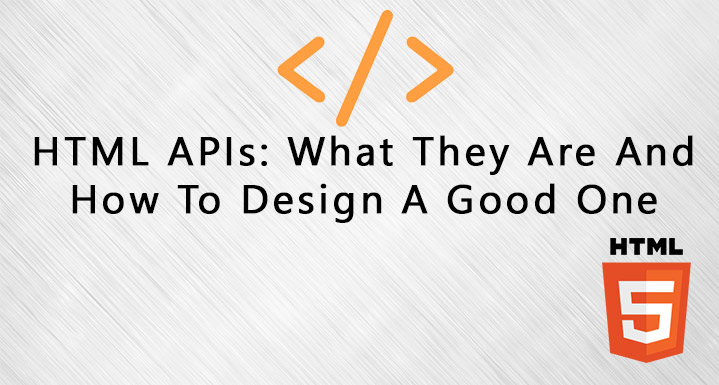 HTML, CSS and PHP Designing Tips: HTML APIs: What They Are And How To ...