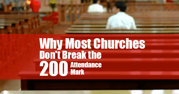 TRUSTWORTHY SAYINGS: 8 Reasons Why Most Churches Don’t Break the 200 ...
