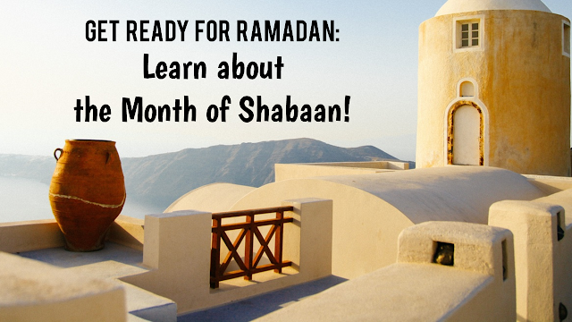 Learn about the Month of Shabaan! | TJ RAMADAN