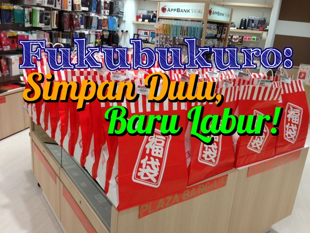 Fukubukuro: Simpan Dulu, Baru Labur - Travelog ISMA