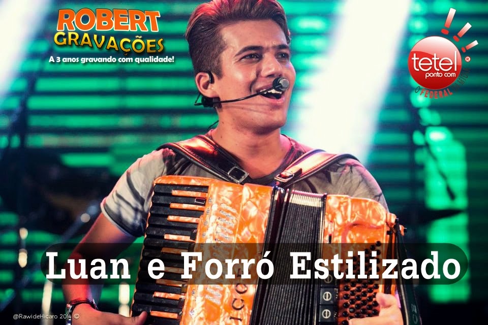 Luan e Forró Estilizado – Sapé – PB – 17.05.2014 - © ROBERT GRAVAÇÕES
