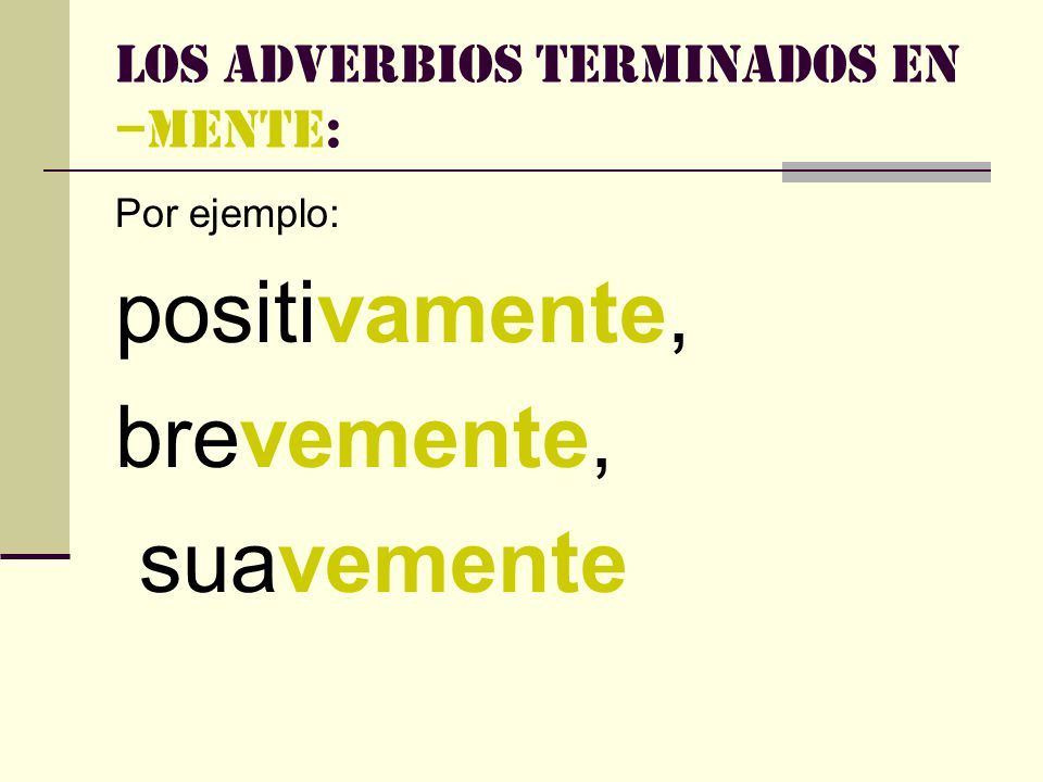 ¿Cómo escribo varios adverbios terminados en mente?