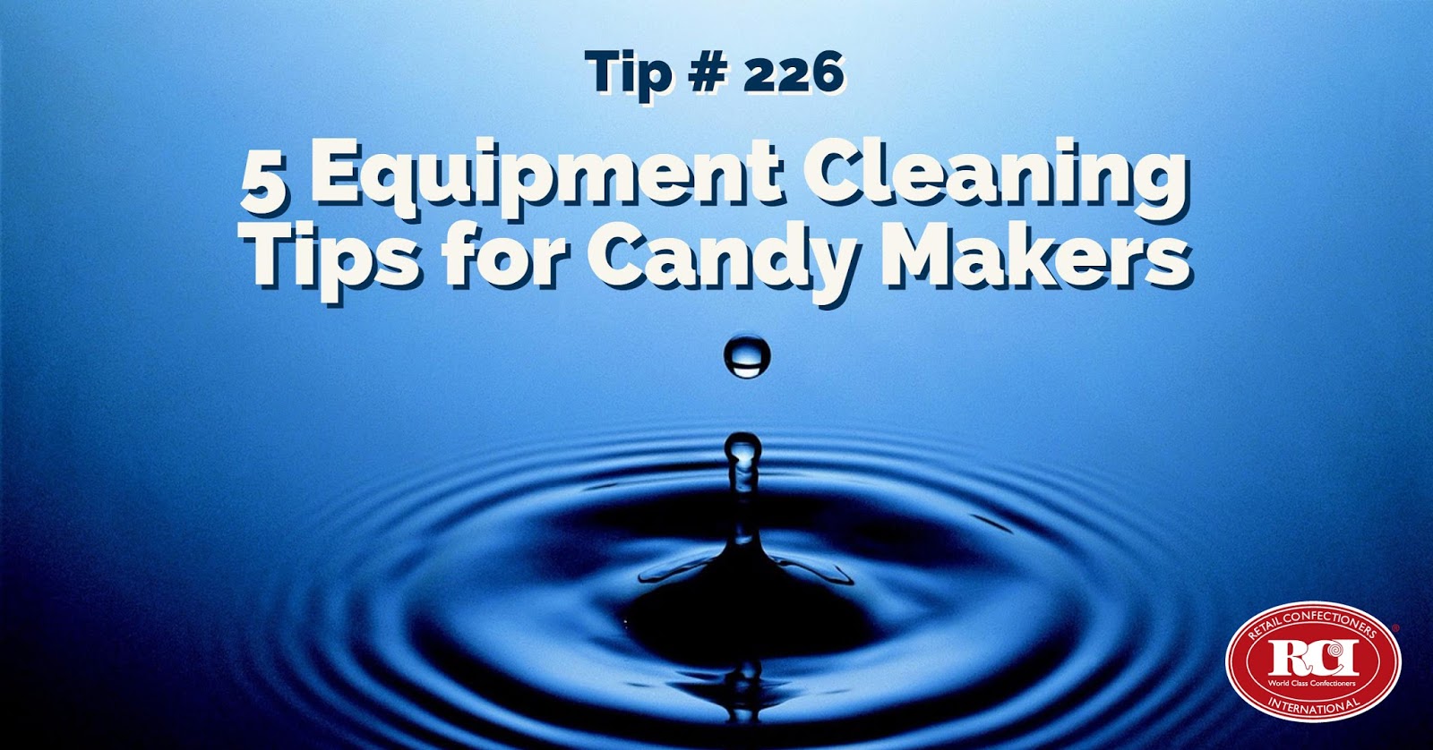 Tip # 226: 5 Equipment Cleaning Tips for Candy Makers - Retail ...
