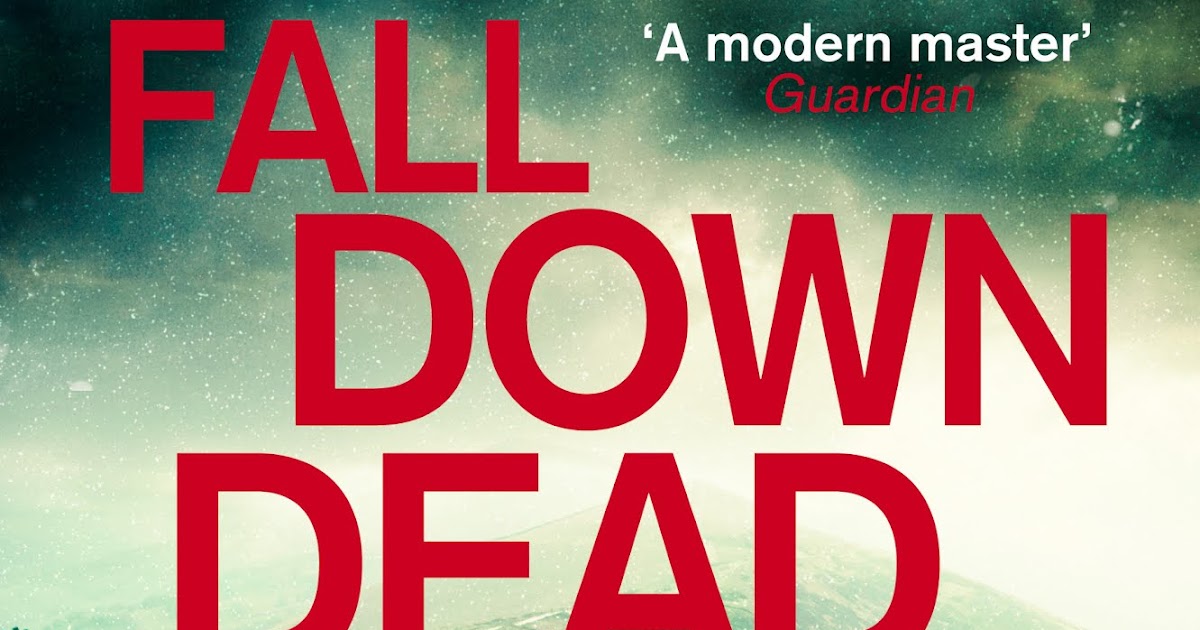 Stephen Booth's Crime Scene: 'FALL DOWN DEAD' IS HERE!