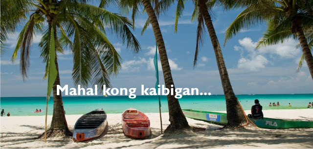 Dear Friend...: Mahal kong kaibigan...(tagalog)