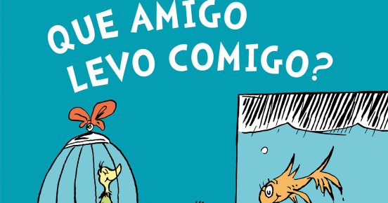 Biblioactiva.ler: "Que amigo levo comigo?" de Dr. Seuss