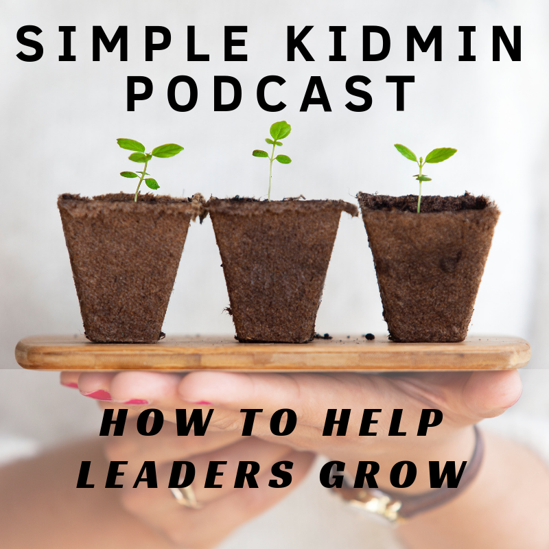 Simple Kidmin: Episode 17: Helping Leaders Grow
