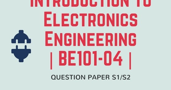Introduction To Electronics Engineering | BE101-04 | Question Papers (2015 batch) | KtuQbank