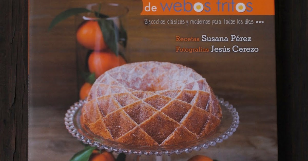 Pienso...luego cocino: Bizcochos de Webos fritos