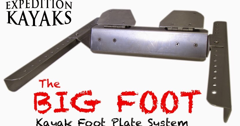 Expedition Kayaks: Rob Mercer - The EK Big Foot Footplate System