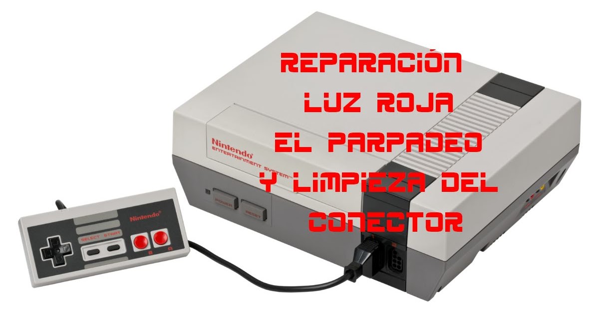 Cómo Reparar y Desbloquear una Nintendo NES: Tutorial Paso a Paso ...