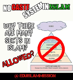 No Caste System In Islam: Why There Are Many Sects In Islam?