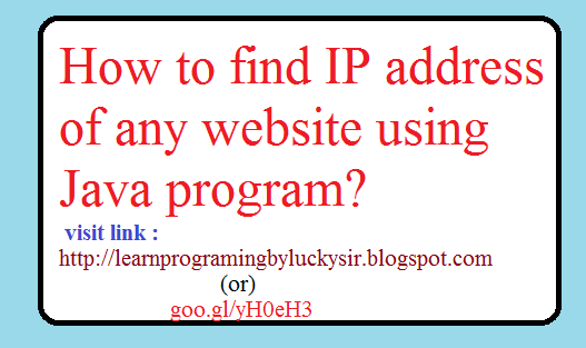 Learnprograming Byluckysir Java Program To Find Ip Address Of Website