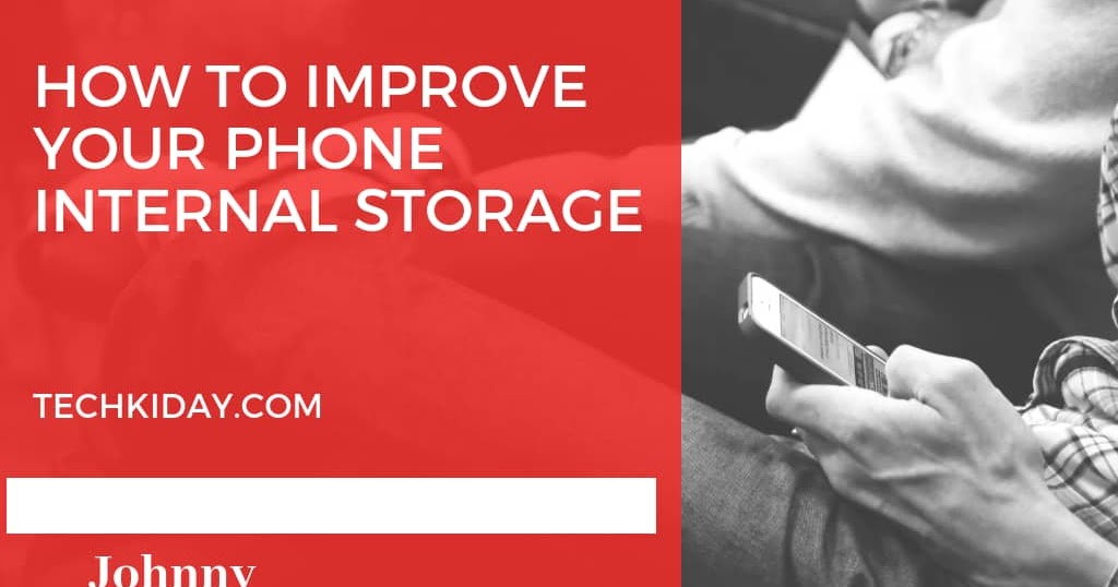 How to improve your phone internal storage