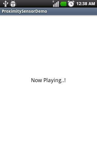 Android Development: Proximity Sensor in Android example