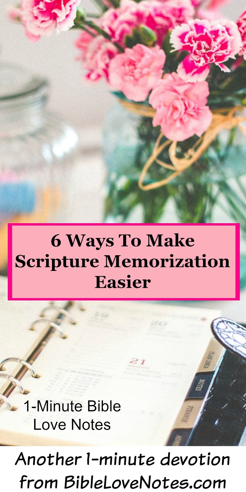 1-Minute Bible Love Notes: 6 Tips to Make Scripture Memory Easier