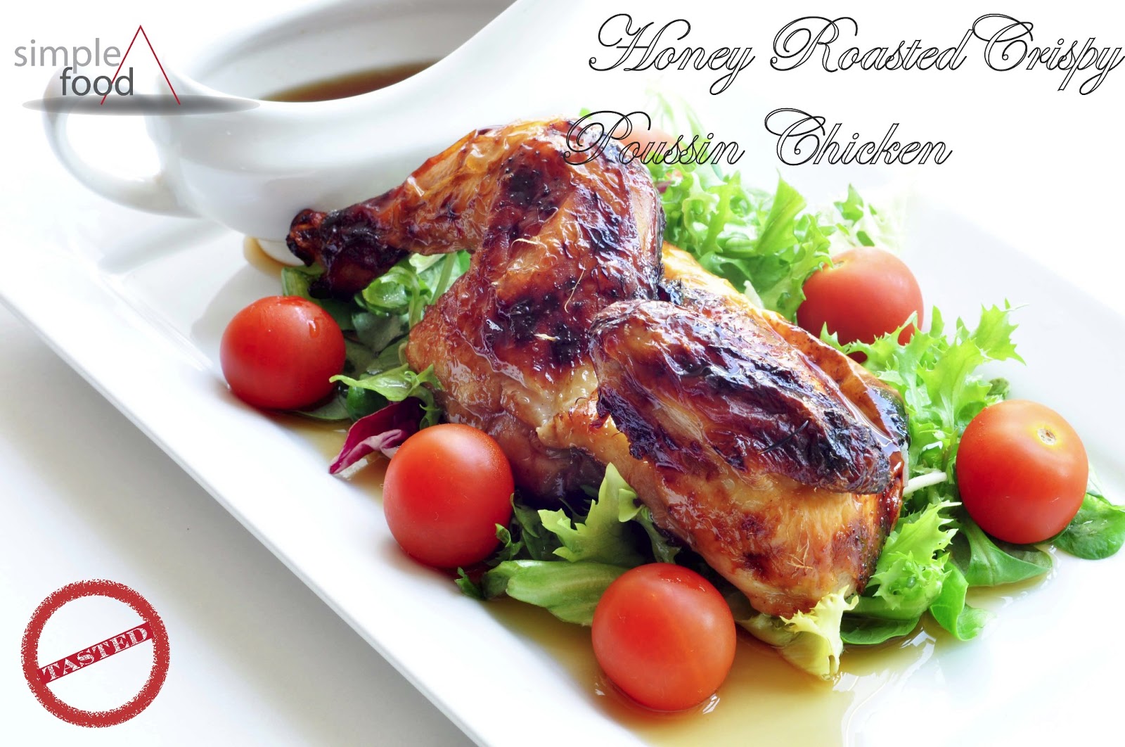 Simple Food: Honey Roasted Crispy Poussin Chicken