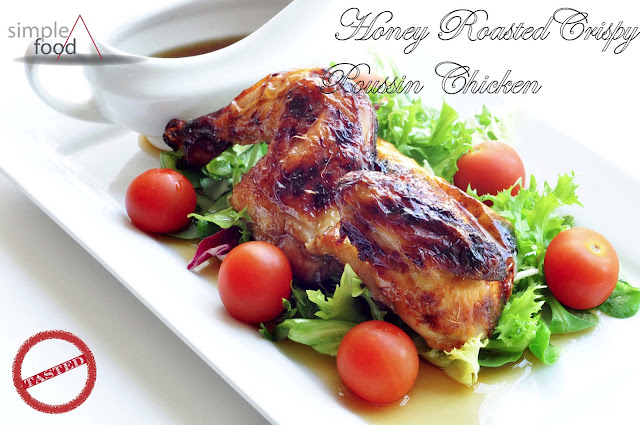 Simple Food: Honey Roasted Crispy Poussin Chicken