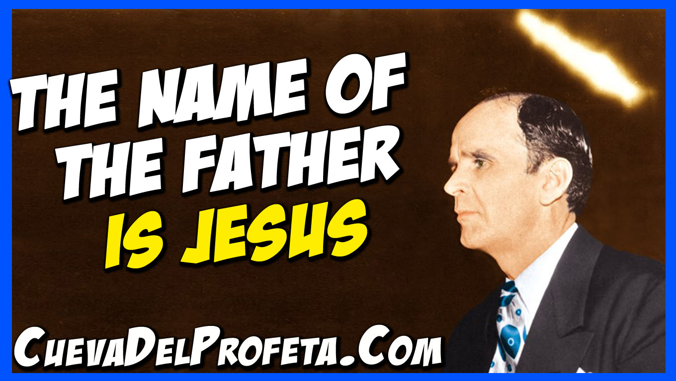The Name of the Father is Jesus | Mensajes de William Branham